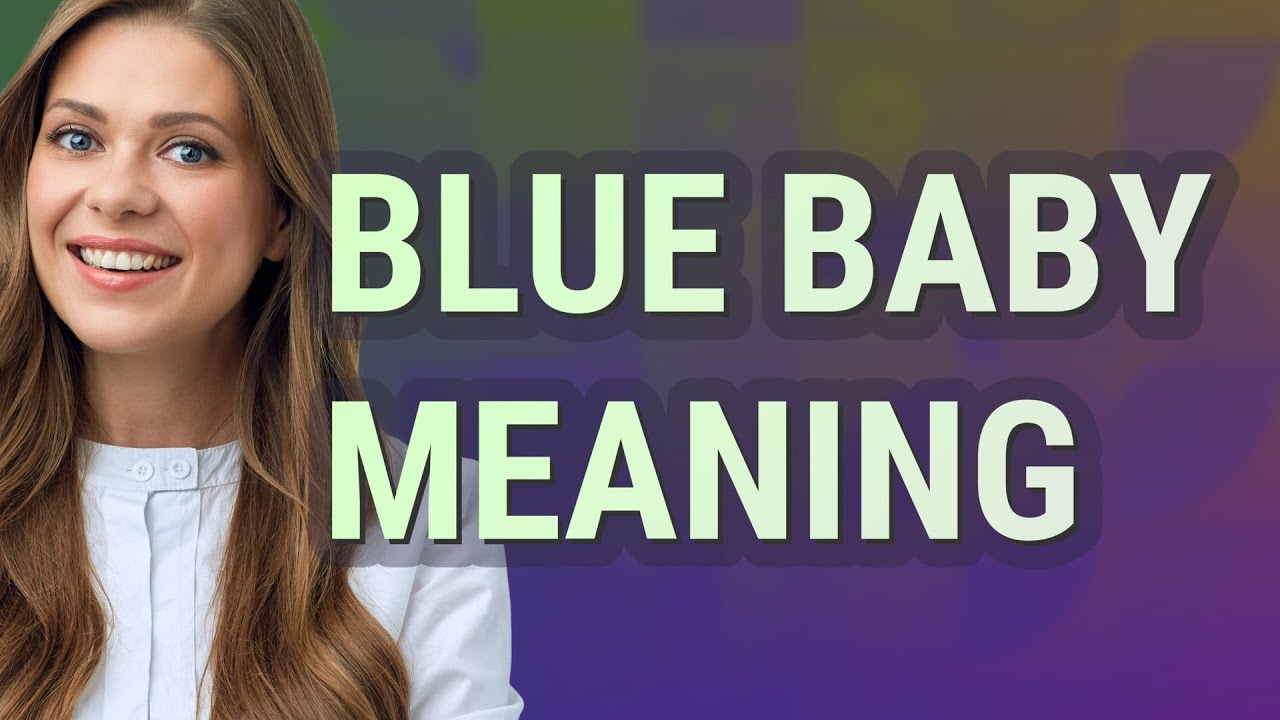 Blue baby | meaning of Blue baby - YouTube