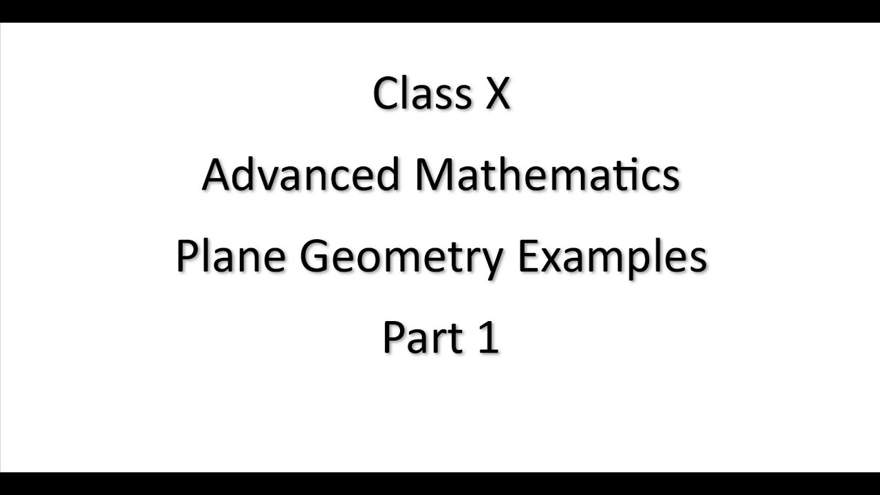 Class 10 Advanced Mathematics (SEBA) Plane Geometry Part 1 - YouTube