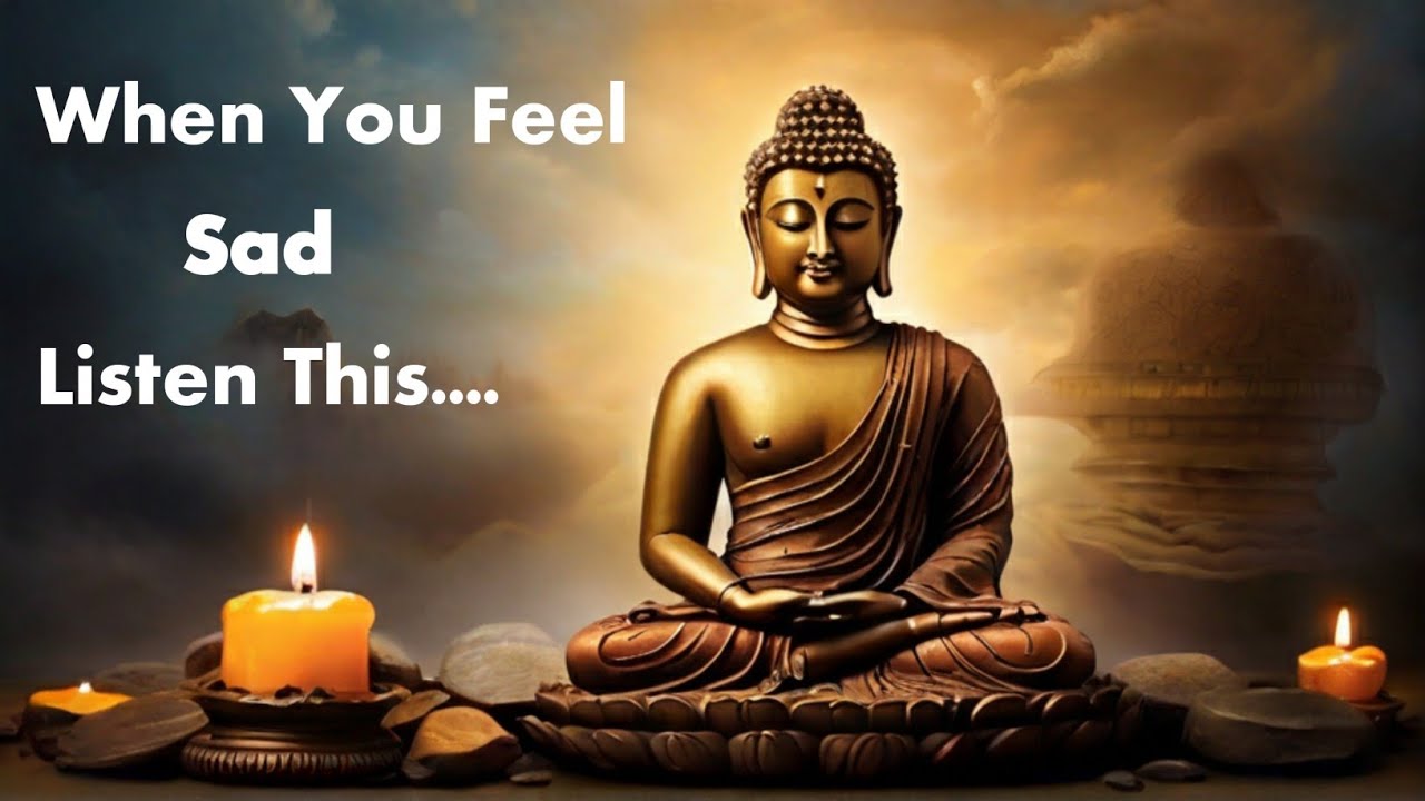 Whenever you feel sad, listen to this Words |Goutam Buddha motivational ...
