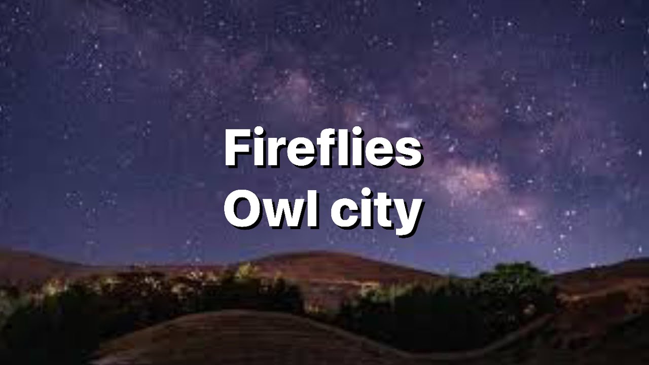 Owl City- Fireflies (lyric video) - YouTube
