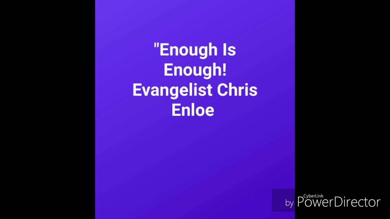 "Enough Is Enough!" Evangelist Chris Enloe - YouTube
