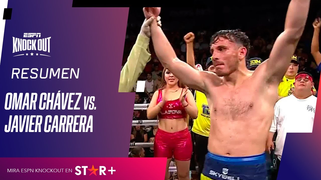 OMAR CHÁVEZ VS. JAVIER CARRERA / RESUMEN PELEA - YouTube