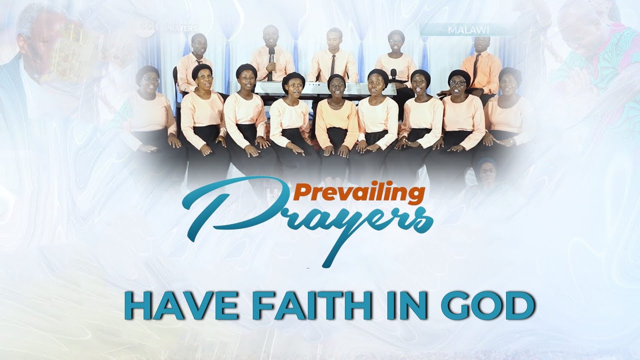 Have Faith In God by DCLM Malawi Choir || Day 2 || Prevailing Prayer || GCK - YouTube