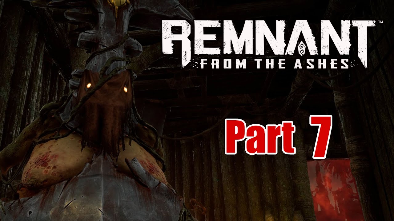 REMNANT: From The Ashes Gameplay Walkthrough Part 7 - The Unclean One ...