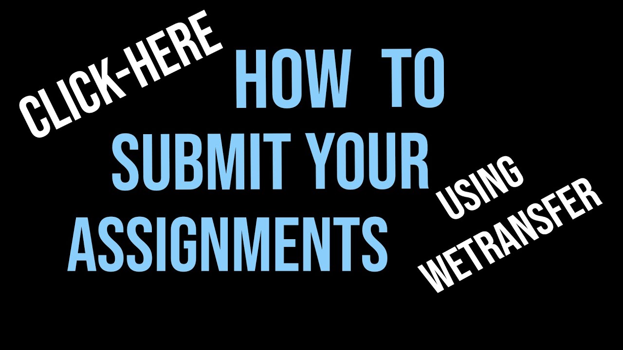 Submitting your Assignments with WETRANSFER.com - YouTube