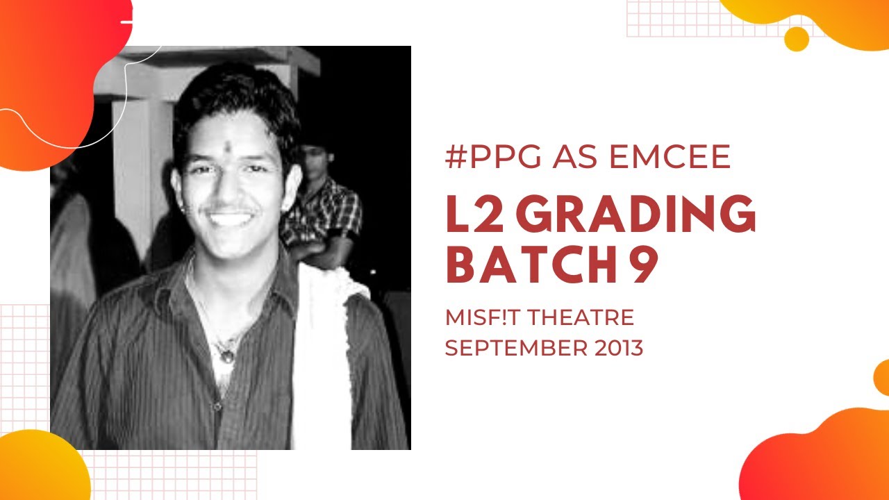 L2 Grading Batch 9 | MISF!T Theatre | September 2013 | PPG As Emcee ...