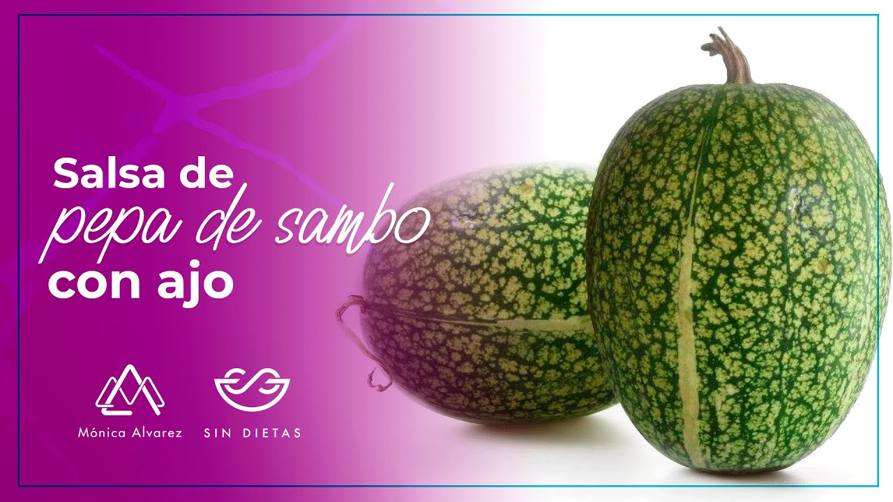 SALSA DE PEPA DE SAMBO CON AJO - YouTube