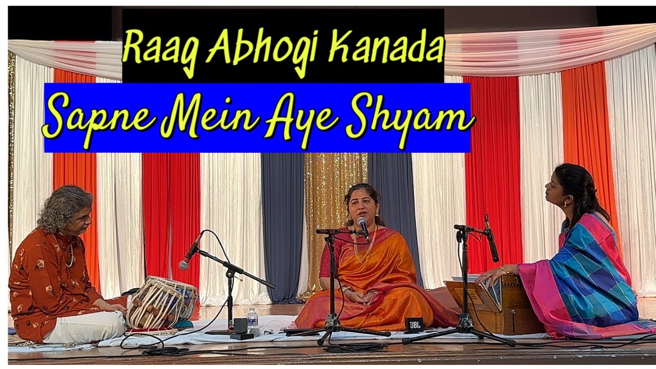 Sapne Mein Aye Shyam| Raag Abhogi Kanada: A Hindustani Classical ...