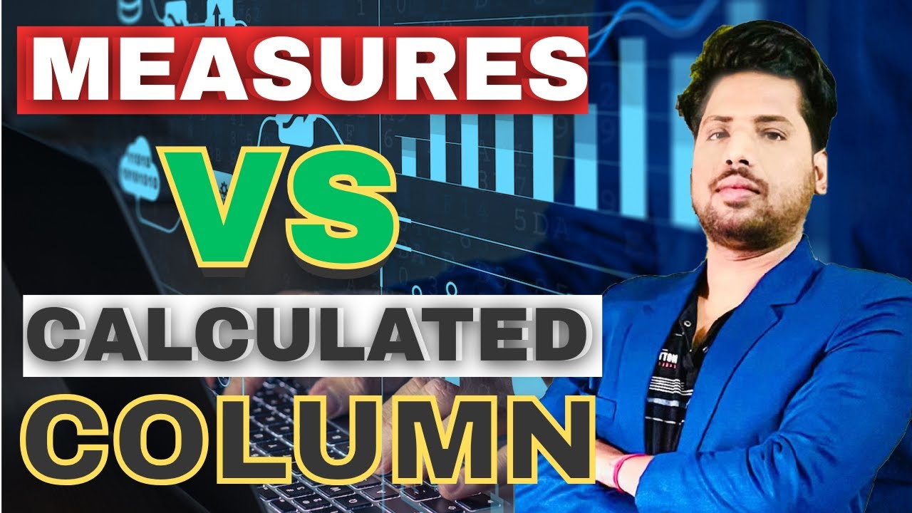 Measures VS Calculated Column, When Should i Use Them | Dax Function ...