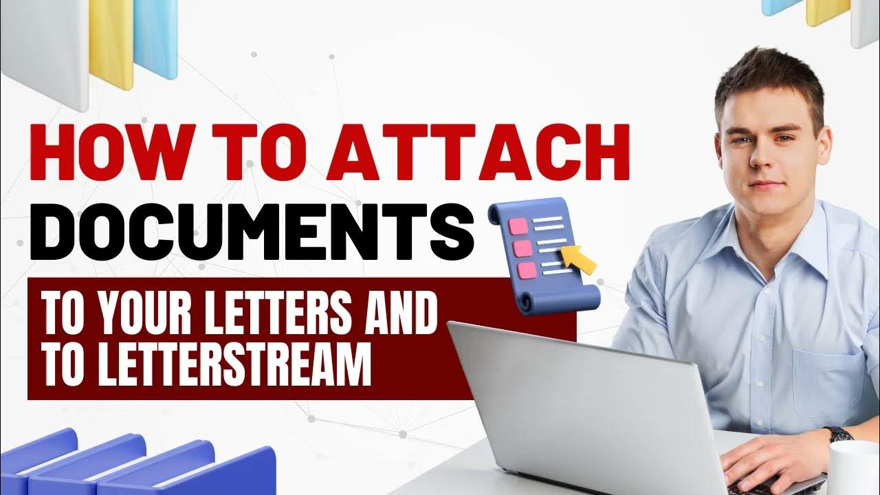 How to Attach Documents to Your Letters and to LetterStream - YouTube