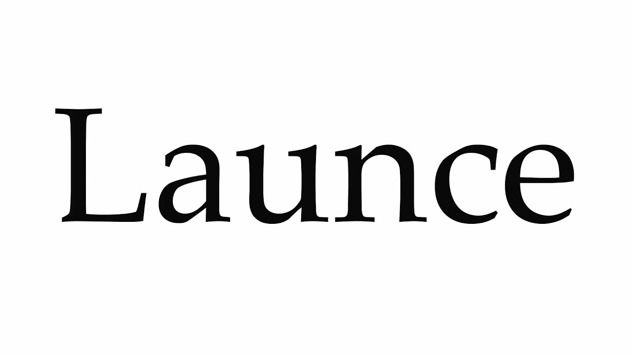 How to Pronounce Launce - YouTube