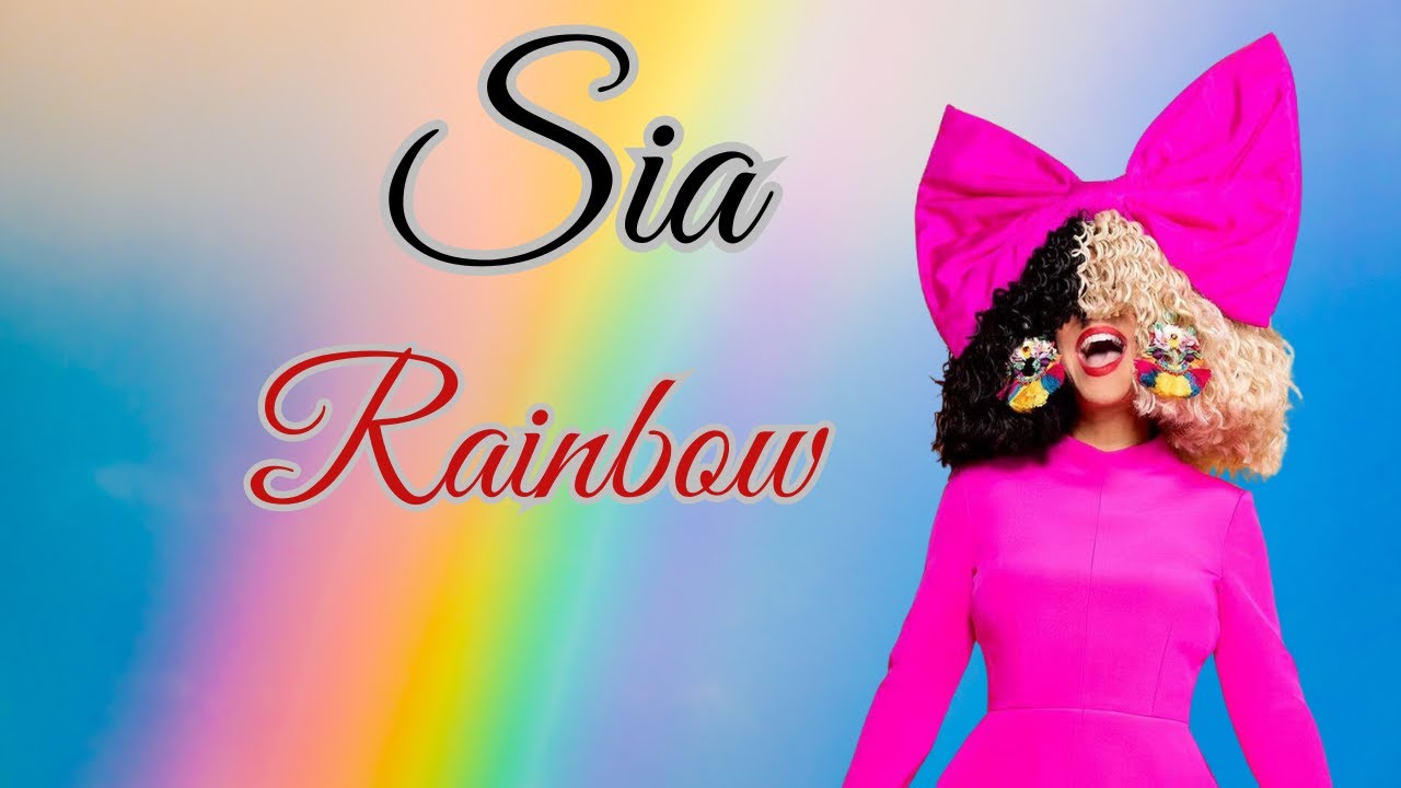SIA - RAINBOW (LYRICS) - YouTube