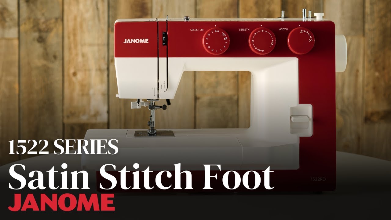 Satin Stitch Foot on the 1522 Sewing Machine - YouTube