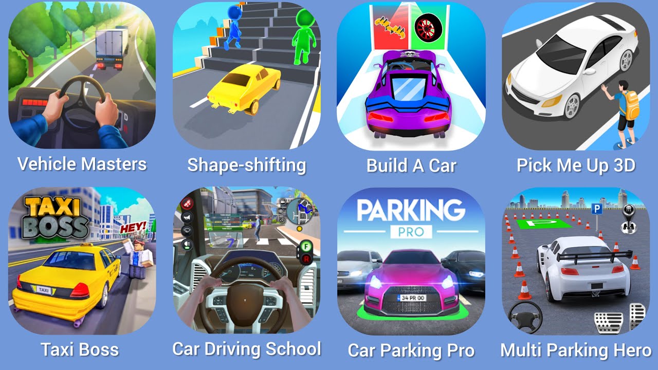 Vehicle Masters, Shape-shifting, Build A Car, Pick Me Up 3D, Taxi Boss ...