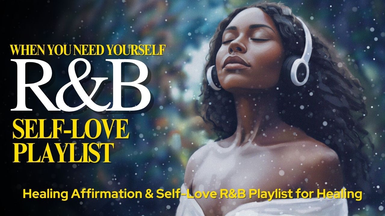 Soft Recovery Sounds | Healing Affirmation & Self-Love R&B Playlist to ...