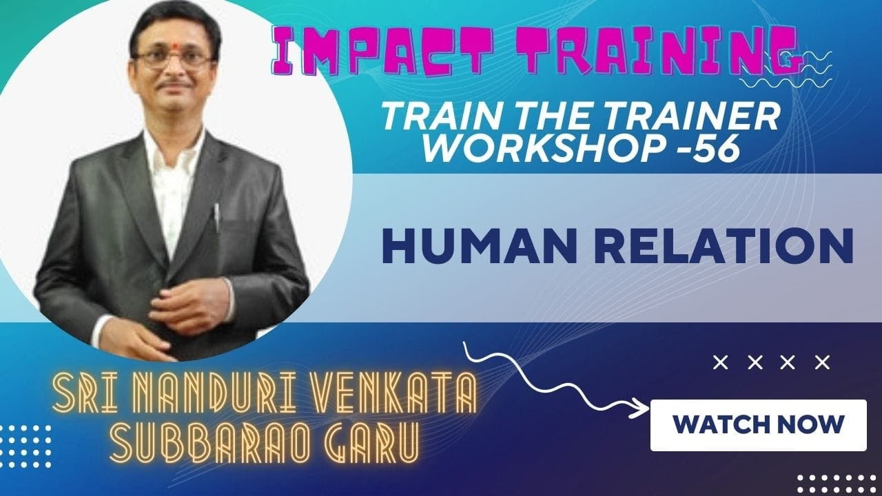 HUMAN RELATIONS BY NANDURI VEKATA SUBBARAO GARU IN IMPACT TTTWS-56 ...