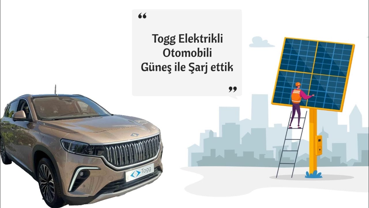 TOGG ELEKTRİKLİ ARACI GÜNEŞTEN ŞARJ ETTİK SOLAR ENERJİ İLE GÜNEŞ PANELİ ...
