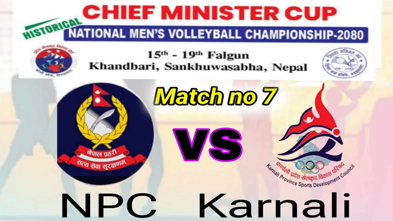 NPC vs Karnali pradesh match no 7/मुख्यमन्त्रि कप राष्टिय पुरुष भलिबल ...