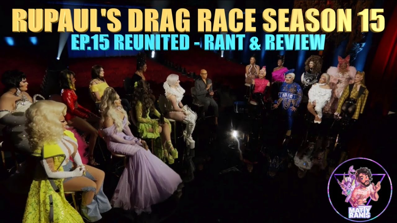 RuPaul’s Drag Race Season 15 Ep. 15 Reunited - Rant and Review - YouTube