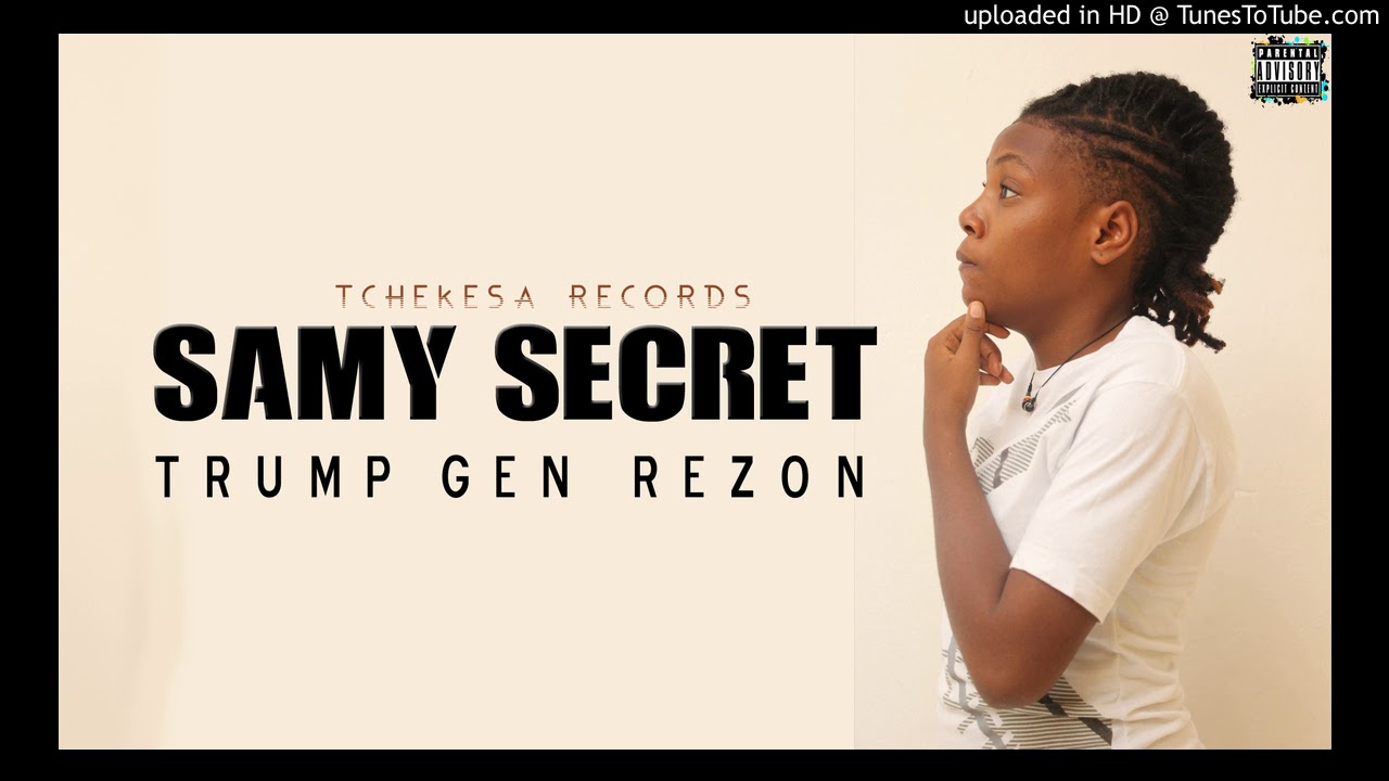 Samy Secret Trump Gen Rezon prod by Tchekesa Records - YouTube
