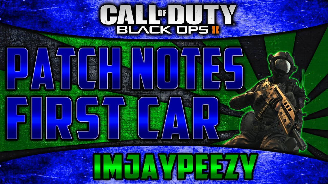 BO2: patch notes:FIRST CAR - YouTube