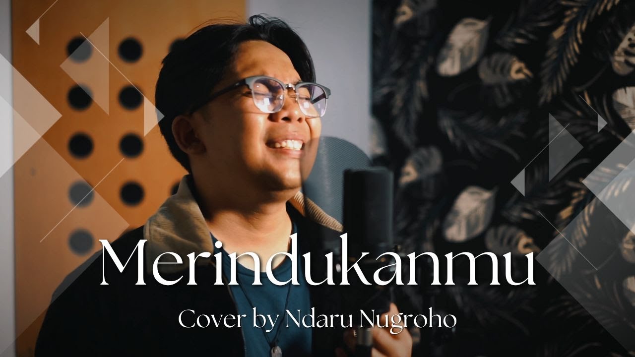 Merindukanmu - Tyok Satrio | Cover By Ndaru Nugroho - YouTube