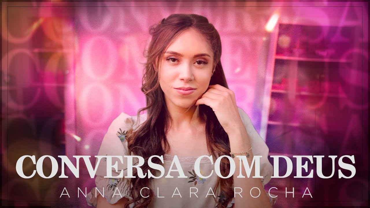 Anna Clara Rocha | Conversa com Deus #MKNetwork - YouTube