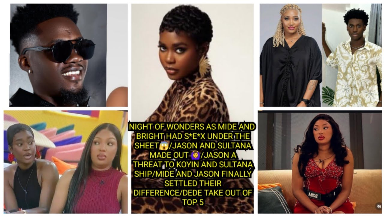 NIGHT OF WONDERS AS MIDE &BRIGHT HAD S*E*X UNDER THE SHEET/JASON ...