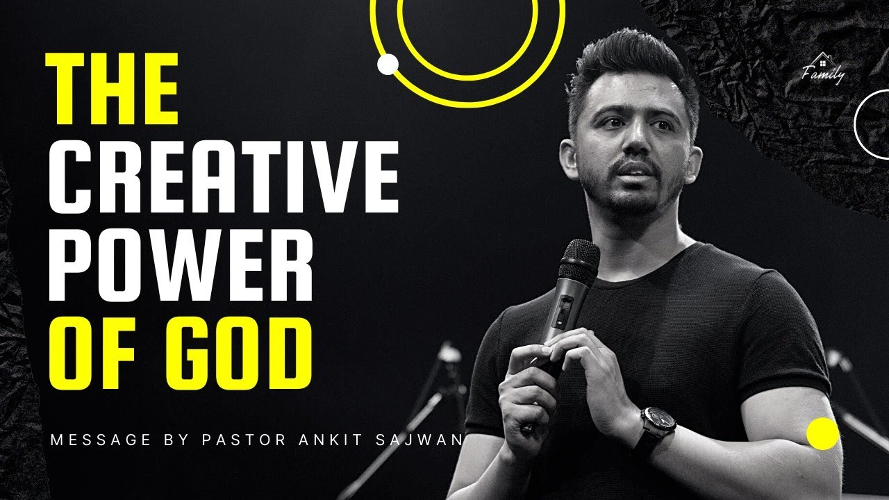 The Creative Power Of God | Ps. Ankit Sajwan - YouTube