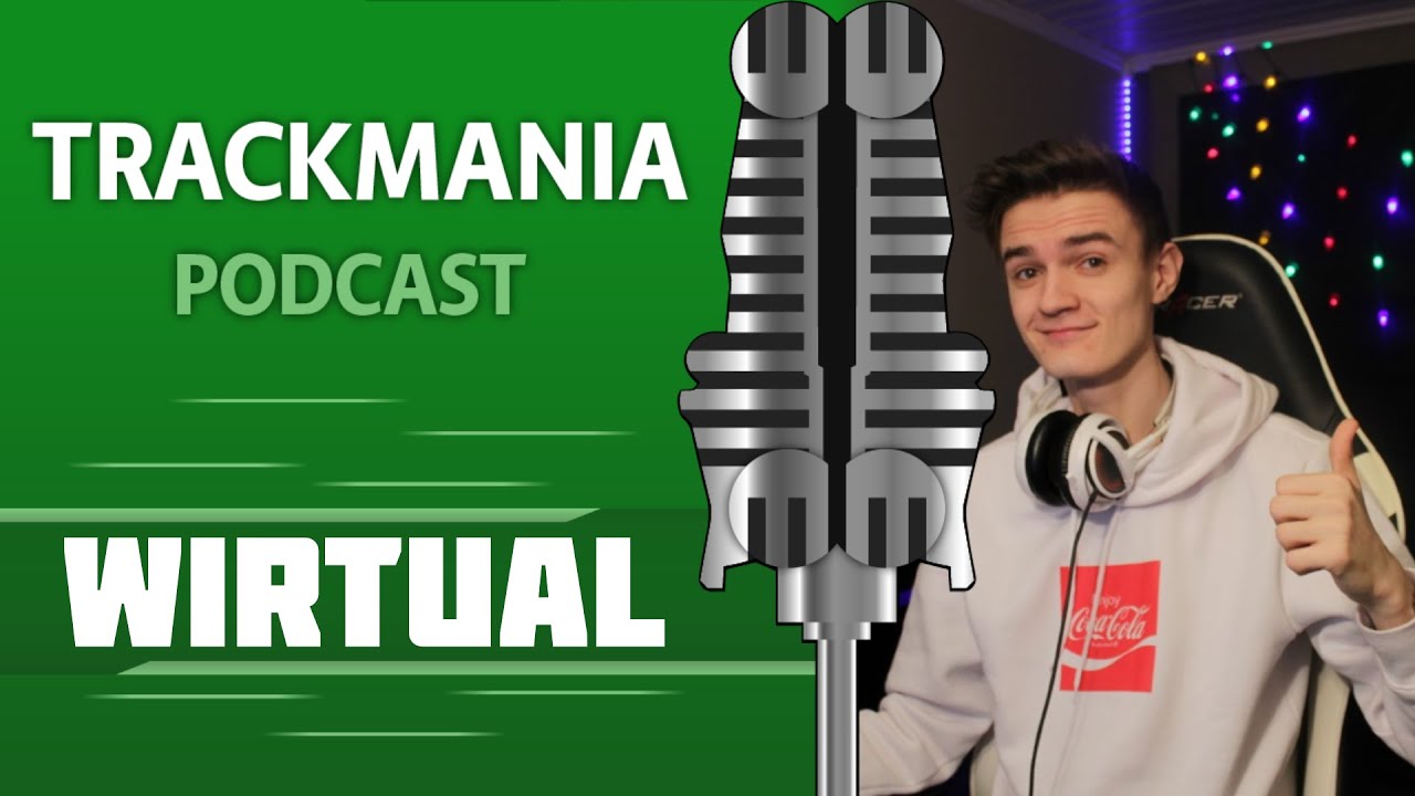 Trackmania Podcast #71 - Wirtual - YouTube
