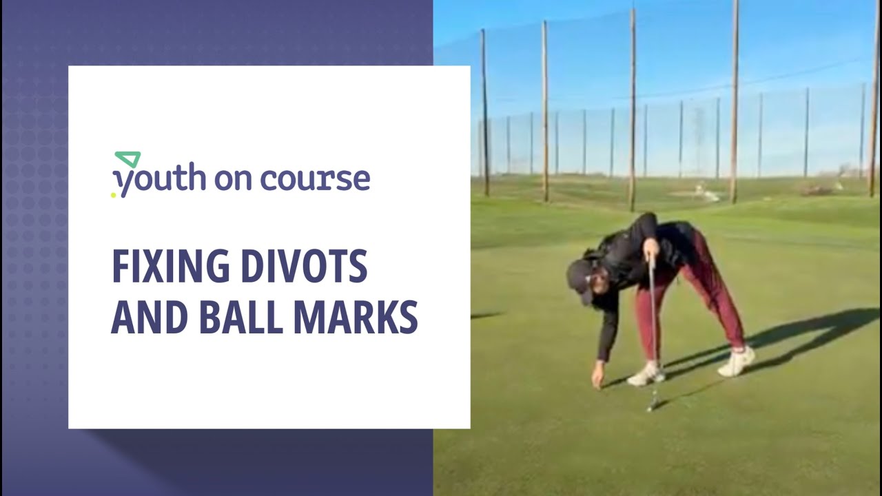 Fixing Divots and Ball Marks | Youth on Course - YouTube