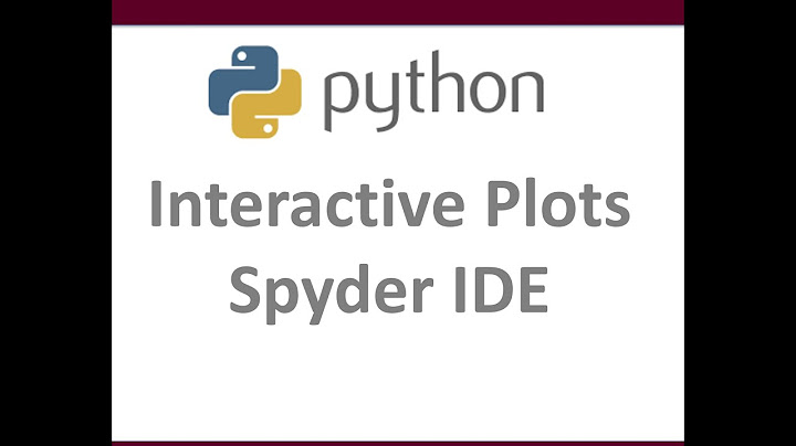 [Solved] Interactive(?) plotting in Spyder with | 9to5Answer