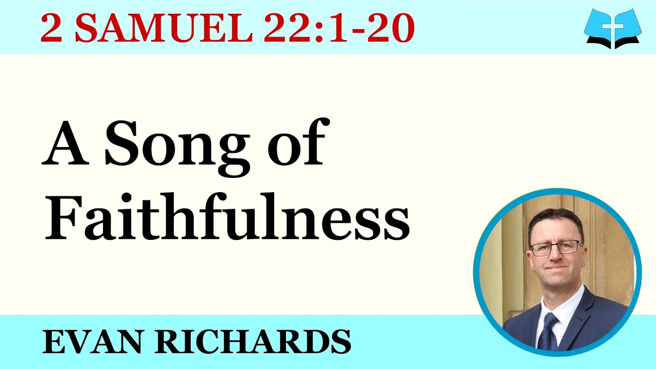 A Song of Faithfulness (2 Samuel 22:1-20) - YouTube