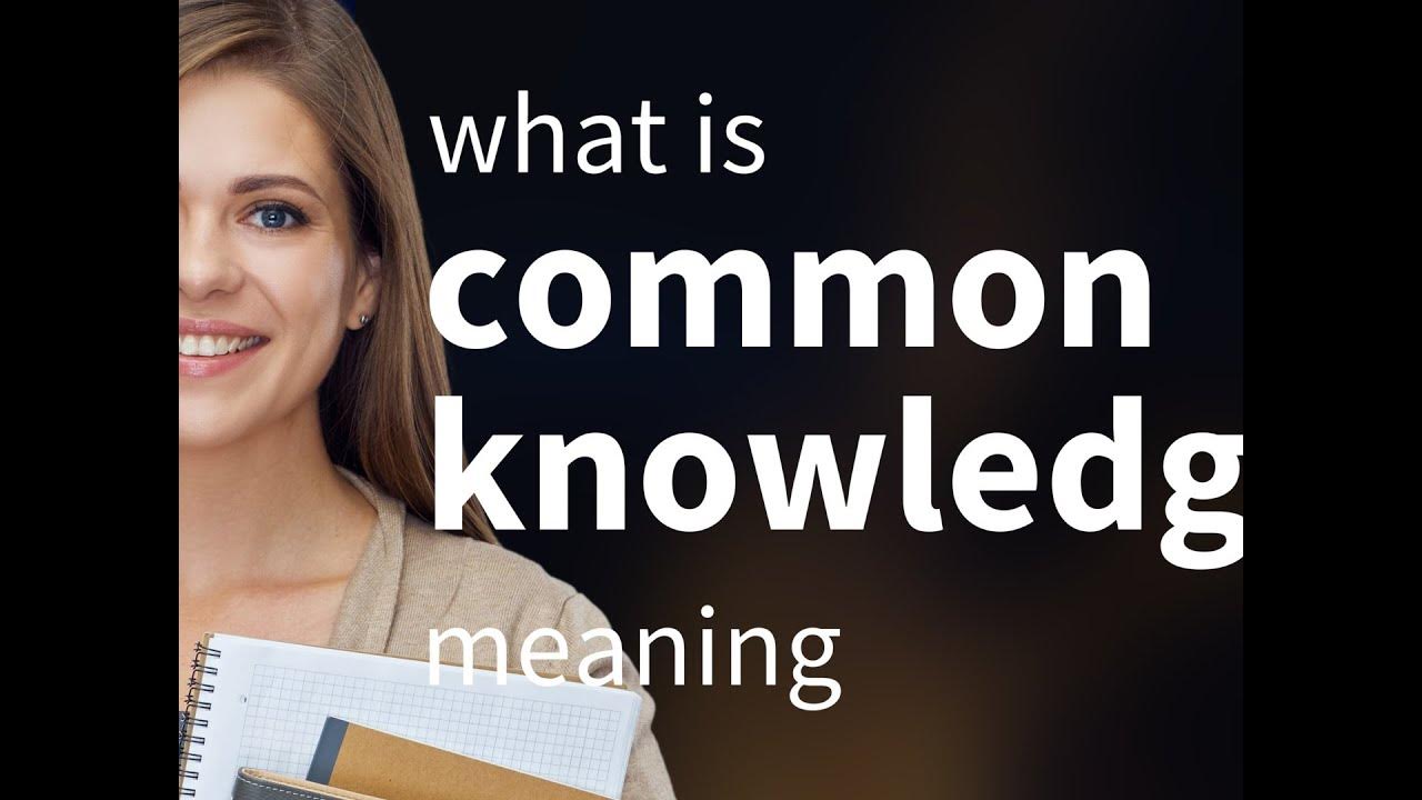 Common Knowledge Definition Of COMMON KNOWLEDGE YouTube common-knowledge-definition-of-common-knowledge-youtube