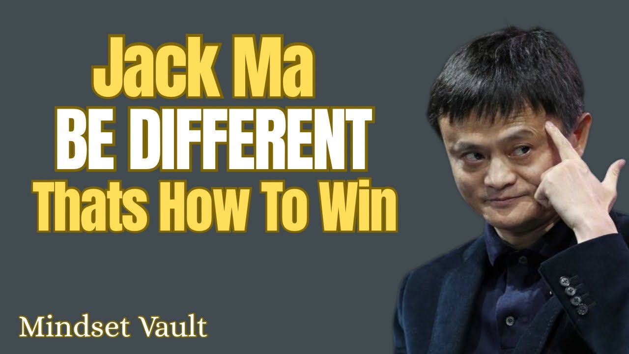 Jack Ma on Why Being Different Is the Secret to Success - YouTube