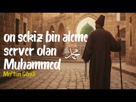Yunus Emre - On Sekiz Bin Âleme Server Olan Muhammed