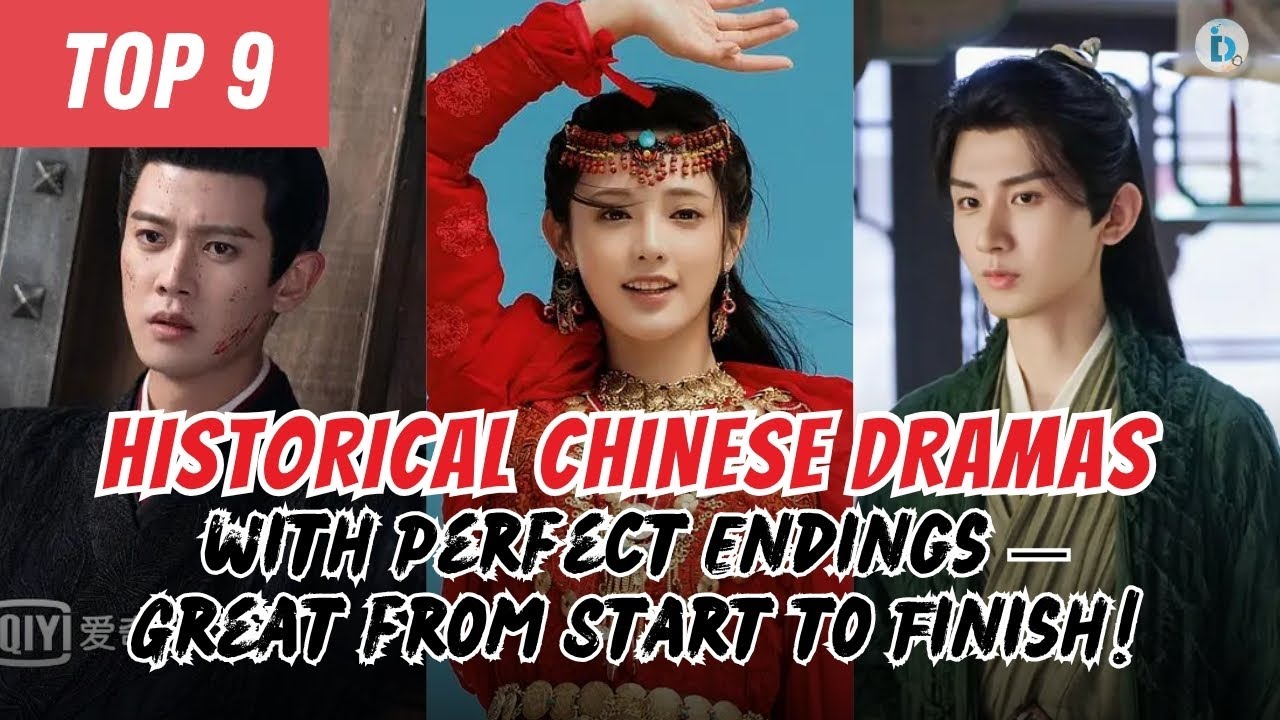 Top 9 Historical Chinese Dramas with Perfect Endings — Great from Start ...