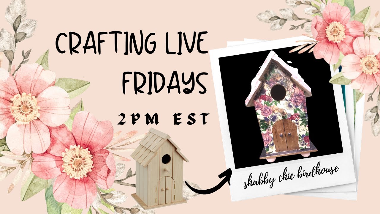 Crafting LIVE - Shabby Chic BIRDHOUSE - MICHAELS - DOLLAR TREE - YouTube