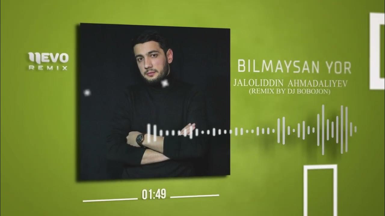 Jaloliddin Ahmadaliyev - Bilmaysan yor (remix by Dj Bobojon) - YouTube