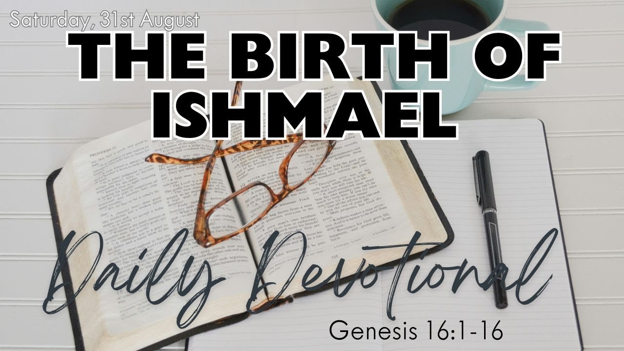 The birth of Ishmael - Daily Devotional - YouTube