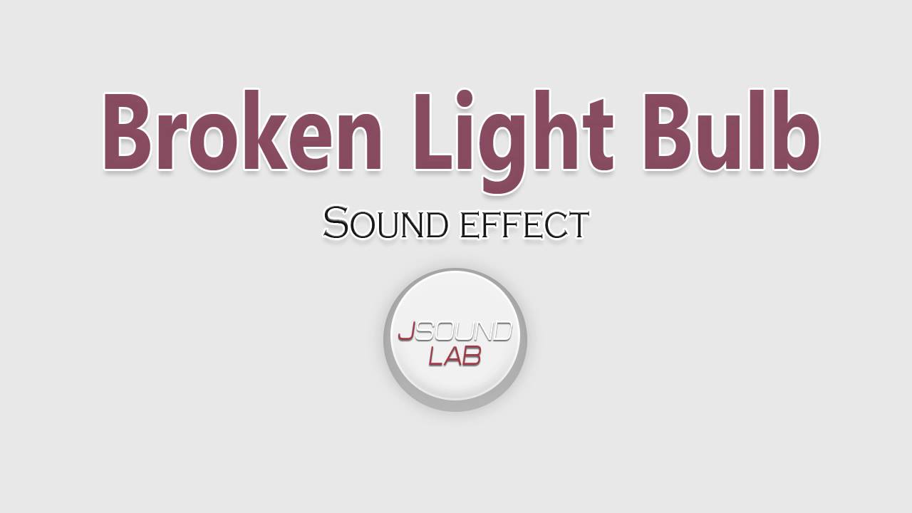 Broken Light Bulb | Sound Effects | Glass Sounds | Domestic Sounds ...