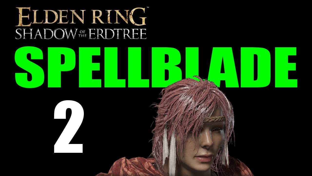 Elden Ring Shadow of the Erdtree SPELLBLADE Walkthrough - Part 2 ...
