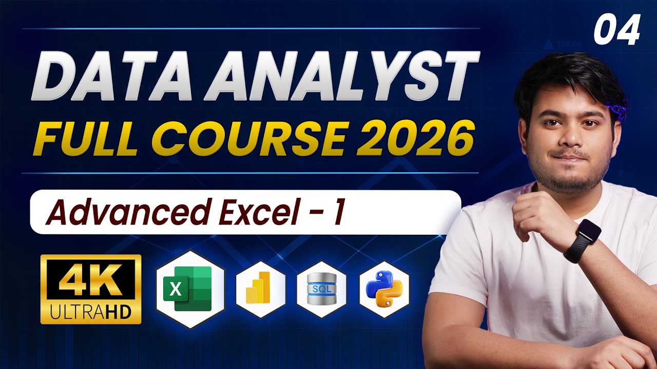 Data Analytics FULL Course 2026 | Part 04 | Advance Excel - 1 | Data ...