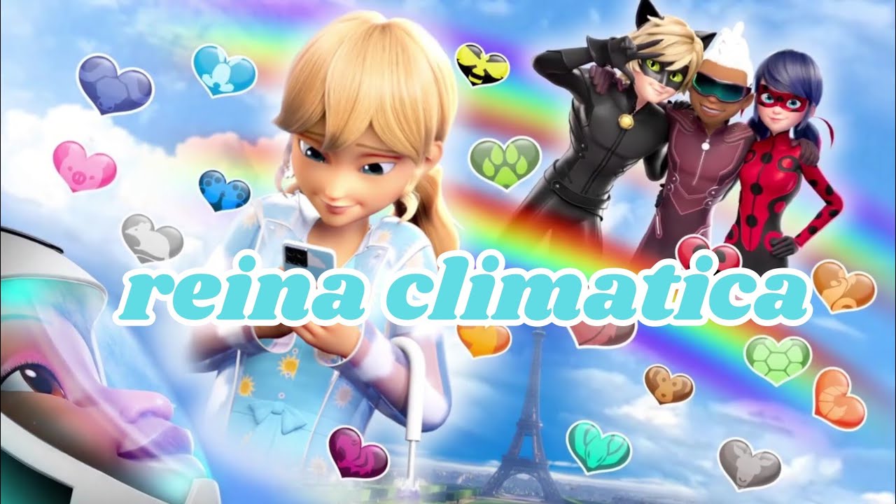 Miraculous ladybug season 6 reina climatica - YouTube