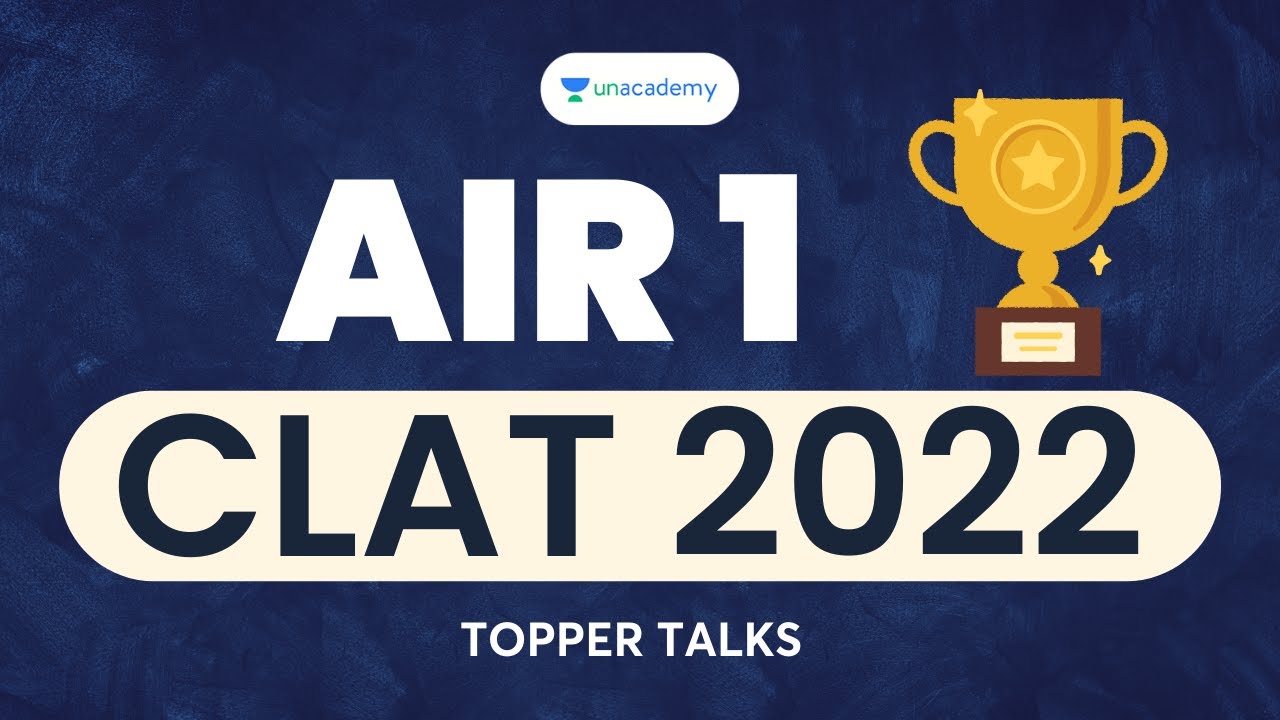CLAT 2022 AIR 1 | Topper Strategy and Discussion | Unacademy Law - YouTube