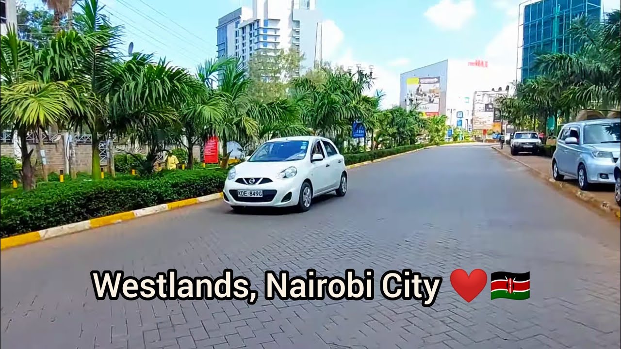 The New Westlands, Nairobi City, Kenya 🇰🇪 - YouTube