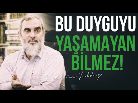 BU DUYGUYU YAŞAMAYAN BİLMEZ! | Nureddin Yıldız