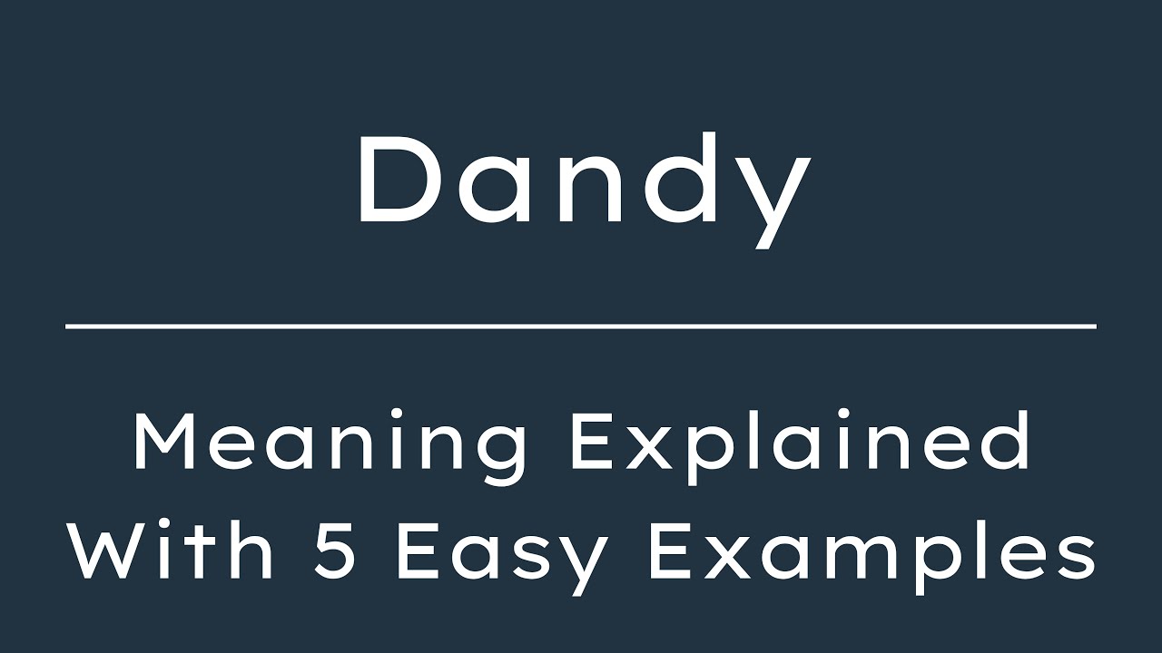 What Does Dandy Mean? Dandy Meaning in English With 5 Example Sentences ...