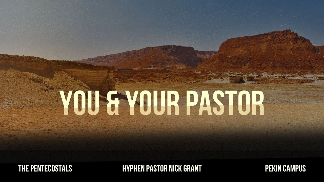 The Pentecostals of Pekin:Bro. Nick Grant/You & Your Pastor (9-23-25 ...