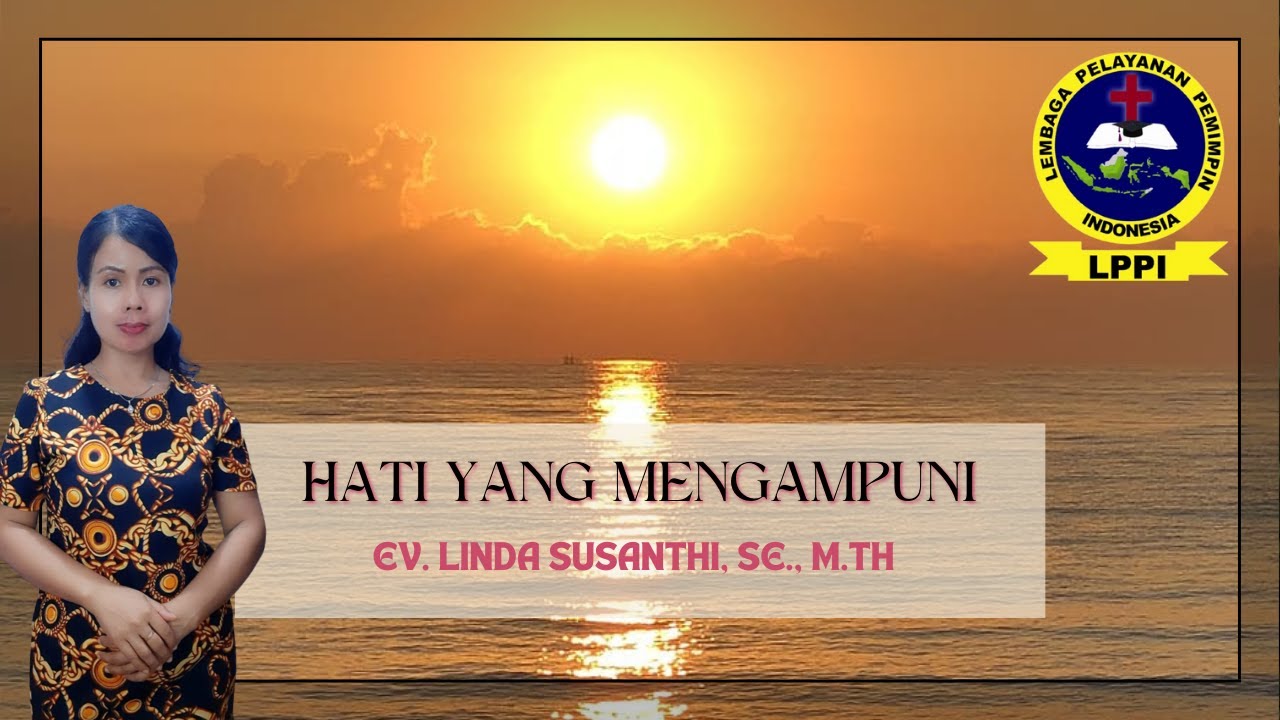 HATI YANG MENGAMPUNI#47 : Ev. Linda Susanthi, SE., MTh - YouTube